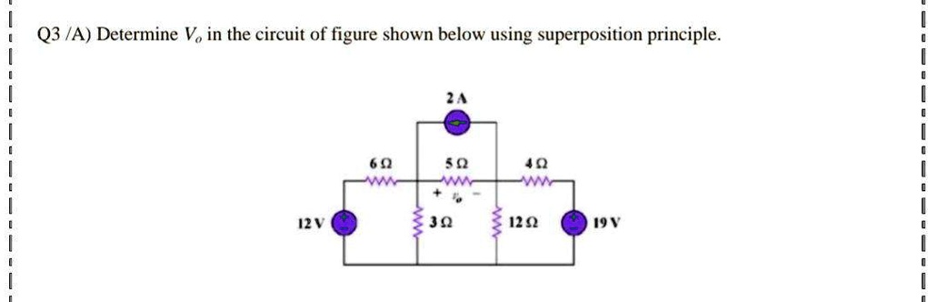 SOLVED: Q3 /A) Determine Vo in the circuit of the figure shown below using the superposition ...
