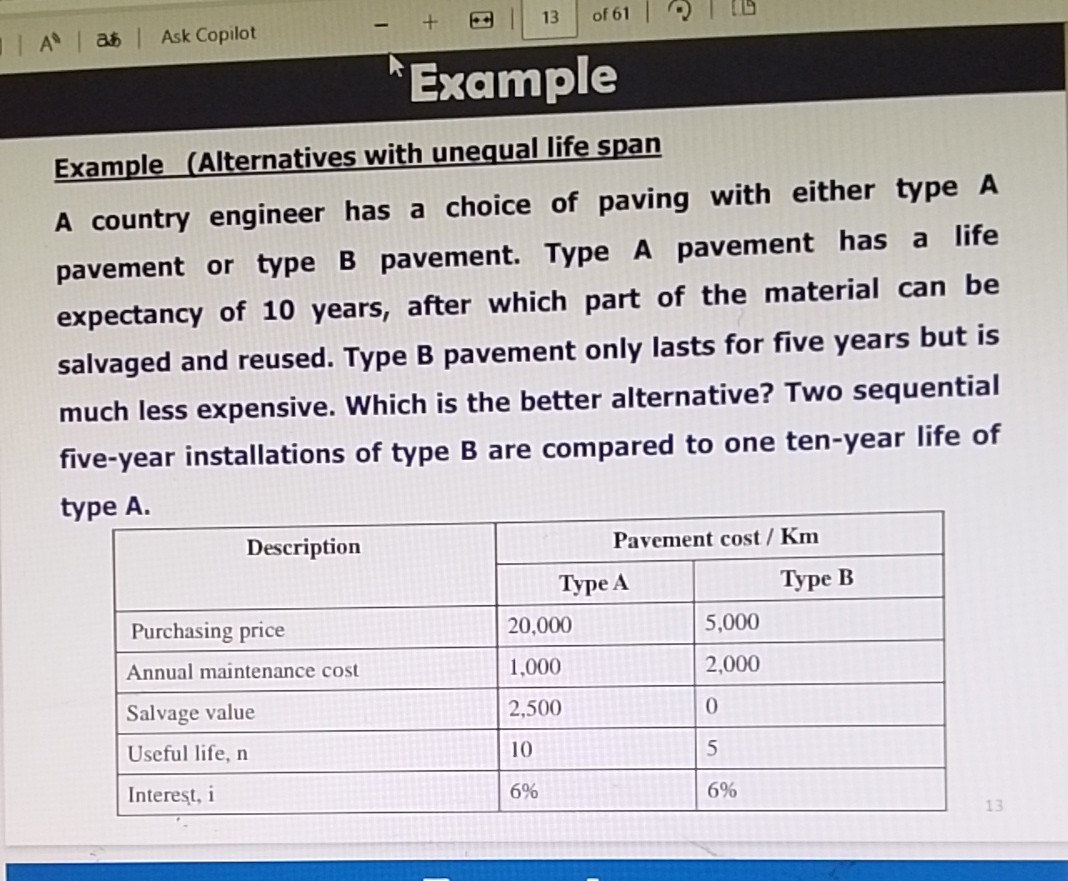 Example (Alternatives with unequal life span A country engineer has a choice of paving with ...