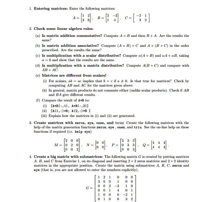 SOLVED: Entering matrices: Enter the following matrices: A = [4], B = [4 c], C = [-]. Check some ...
