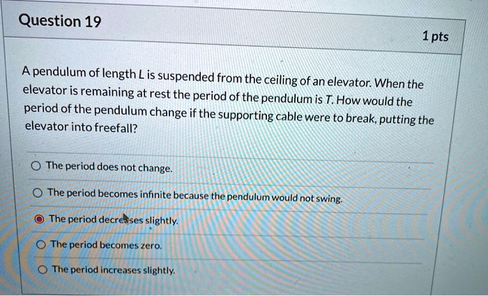 SOLVED: Question 19 1 pts A pendulum of length L is suspended from the ... SOLVED: Question 19 1 pts A pendulum of length L is suspended from the ...