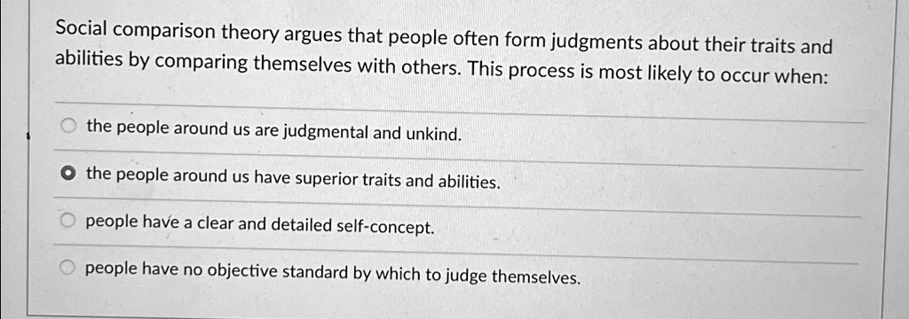 SOLVED: Social comparison theory argues that people often form ...
