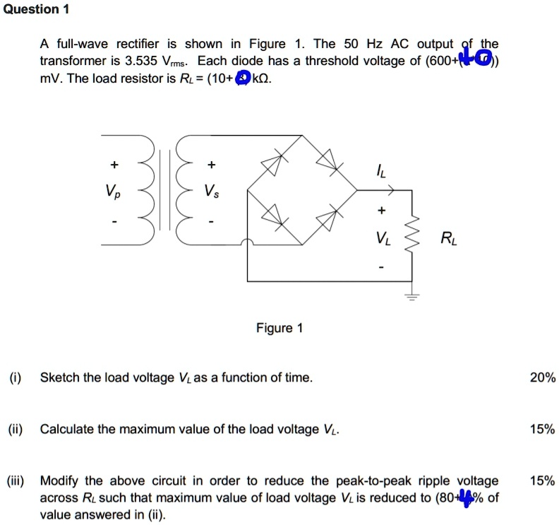 SOLVED: A full-wave rectifier is shown in Figure 1. The 50 Hz AC output of the transformer is 3. ...