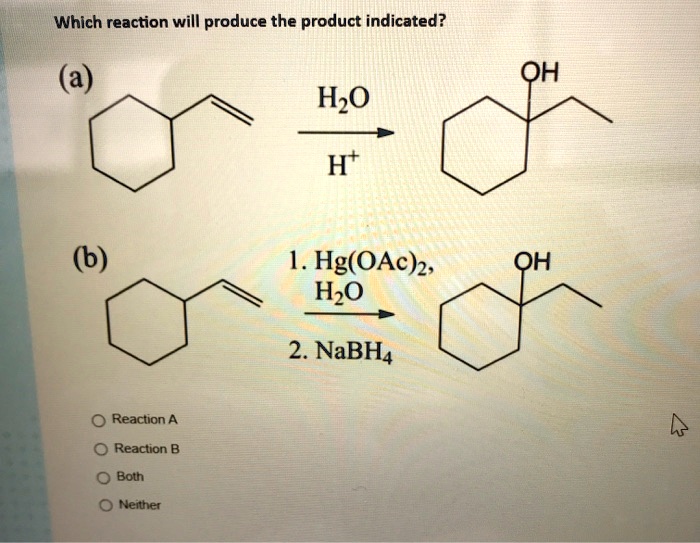 SOLVED: Which reaction will produce the product indicated? OH HzO H (6 ...