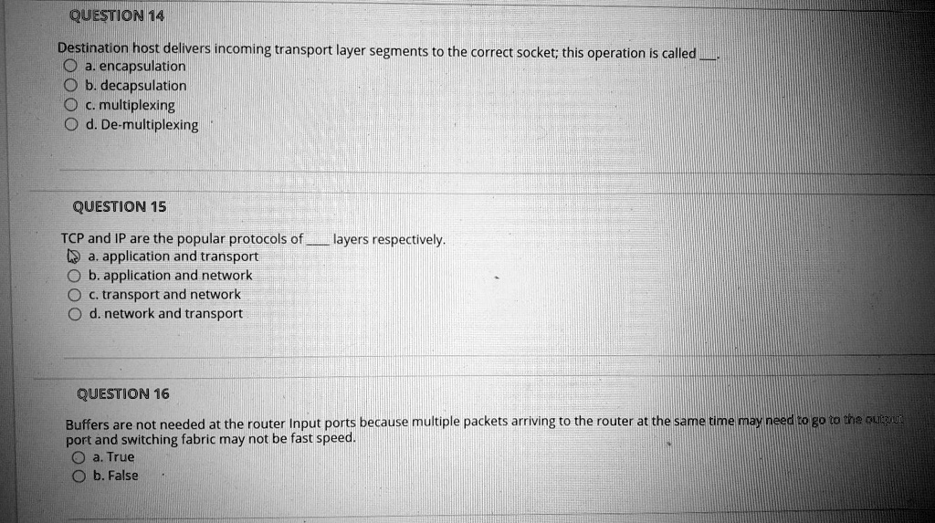 [GET ANSWER] QUESTION 14 Destination host delivers incoming transport layer segments to the ...