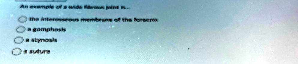 An example of a wide fibrous joint is... the Interosseous membrane of ...