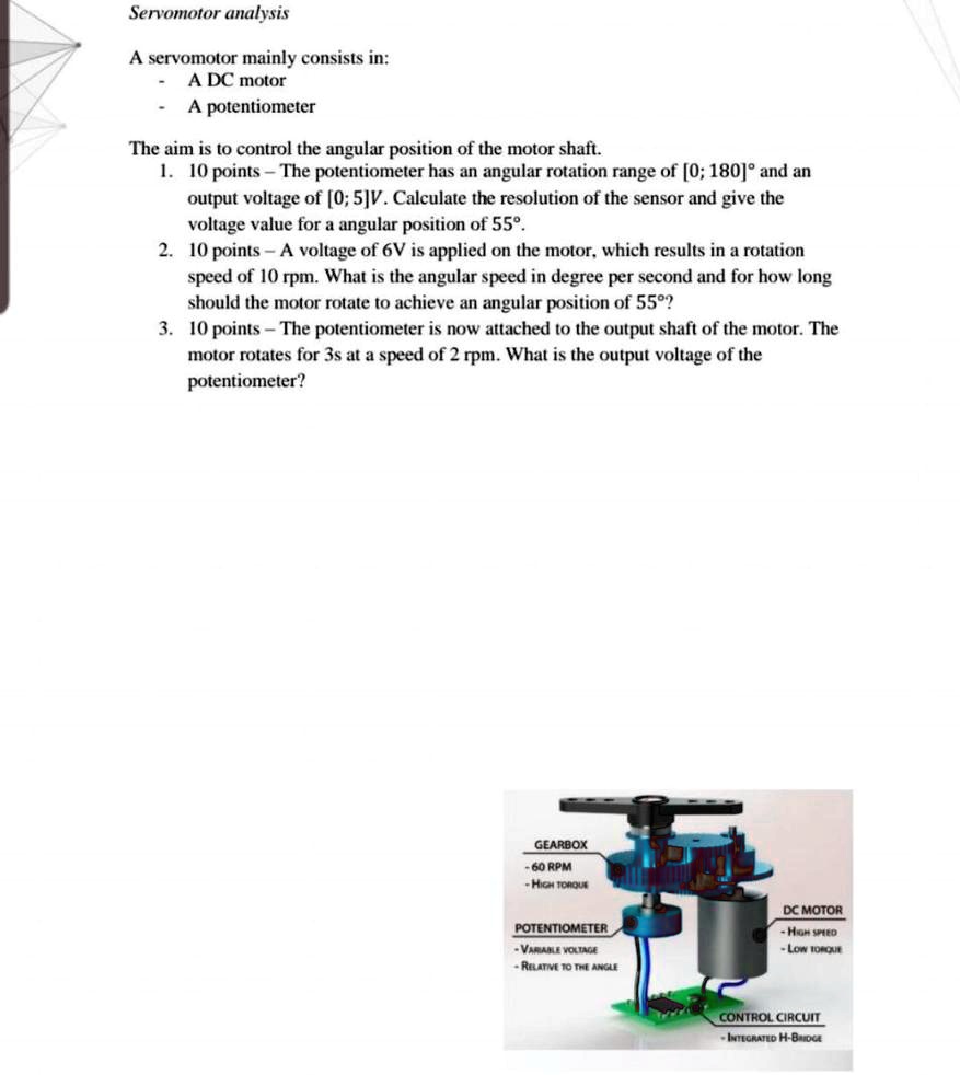 SOLVED: Servomotor Analysis A servomotor mainly consists of an ADC motor and a potentiometer ...