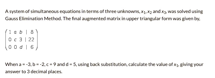 SOLVED: A system of simultaneous equations in terms of three unknowns, X1, X2, and X3, was ...