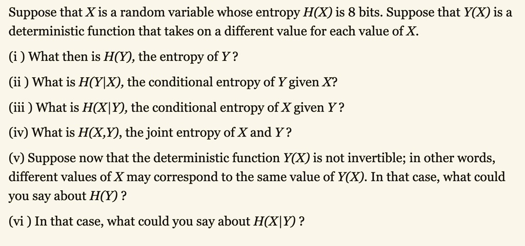 Solved Suppose That X Is A Random Variable Whose Entropy H X Is 8 Bits Suppose That Y X Is A