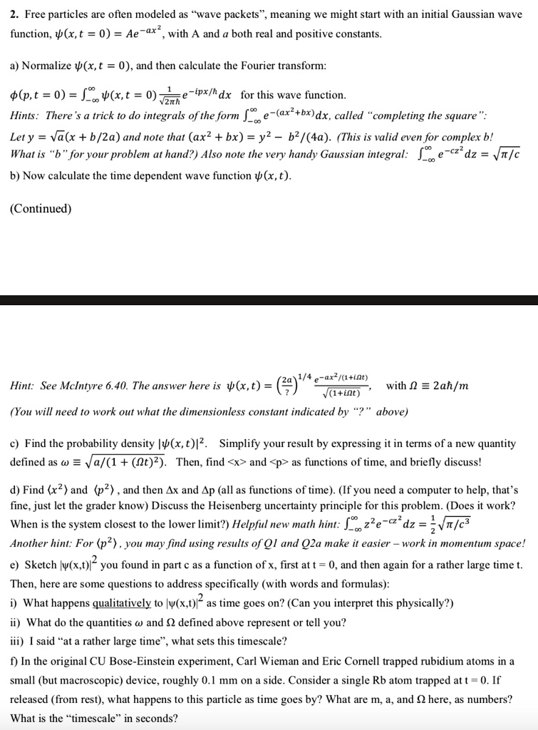 2 free particles are often modeled as wave packets meaning we might start with an initial ...