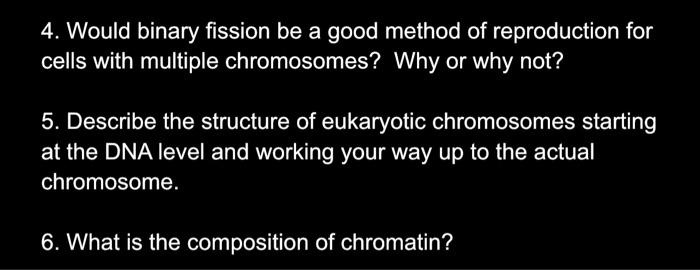 SOLVED: 4.Would binary fission be a good method of reproduction for ...