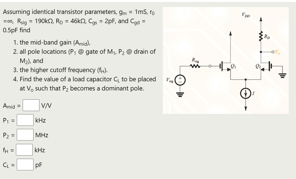 SOLVED: Assuming identical transistor parameters, gm = ImS, ro = 0, Rsig = 190kÎ©, Ro = 46kÎ ...