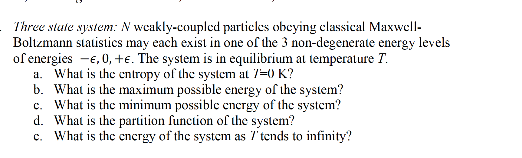 SOLVED: Three state system: N weakly-coupled particles obeying classical MaxwellBoltzmann ...