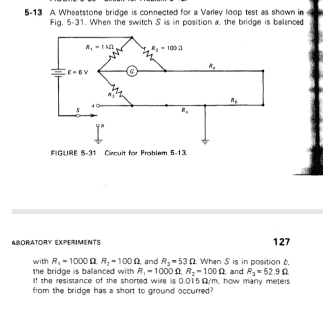 SOLVED: 5-13 A Wheatstone bridge is connected for a Varley loop test as ...