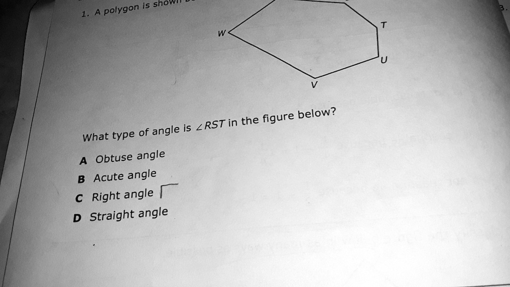 SOLVED: A polygon is shown below. What type of angle is RST in the ...