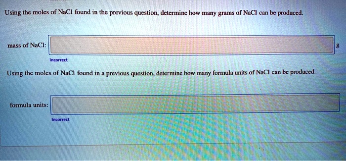 SOLVED: Using thc moles of NaCl found in the prcvious question, determine how many grams of NaCl ...