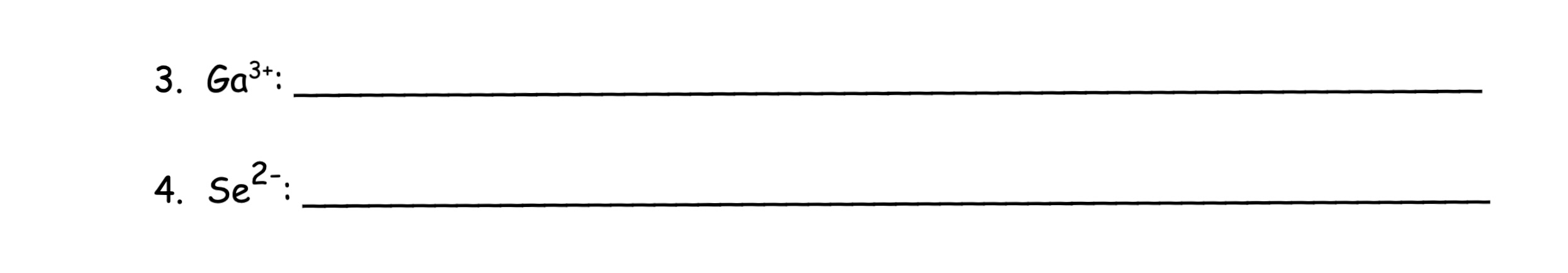 SOLVED: 3. Ga^3+ : 4. S e^2-: