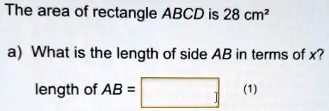 the area of rectangle abcd is 28 cm a what is the length of side ab in ...