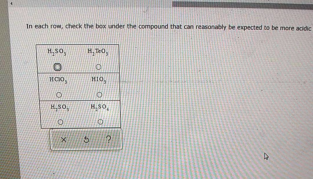in each row check the box under the compound that can reasonably be expected to be more acidic ...