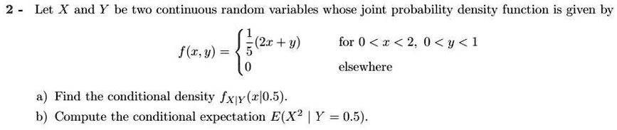 SOLVED: Let X and Y be two continuous random variables whose joint probability density function ...