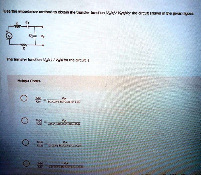 SOLVED: Use the impedance method to obtain the transfer function V0(s ...