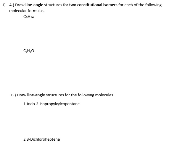 SOLVED: A.) Draw line-angle structures for two constitutional isomers ...