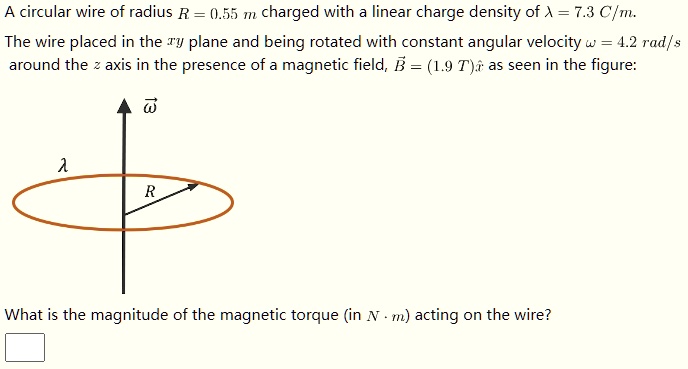 SOLVED: A circular wire of radius R = 0.55 m charged with a linear charge density of = 7.3 C/m ...