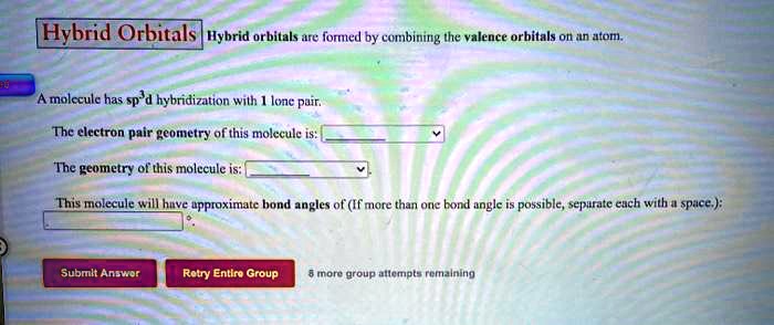 SOLVED: Hybrid Orbitals Hybrid orbitals are formned by combining he ...