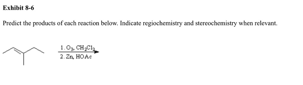 SOLVED: Exhibit 8-6 Predict the products of each reaction below. Indicate regiochemistry and ...