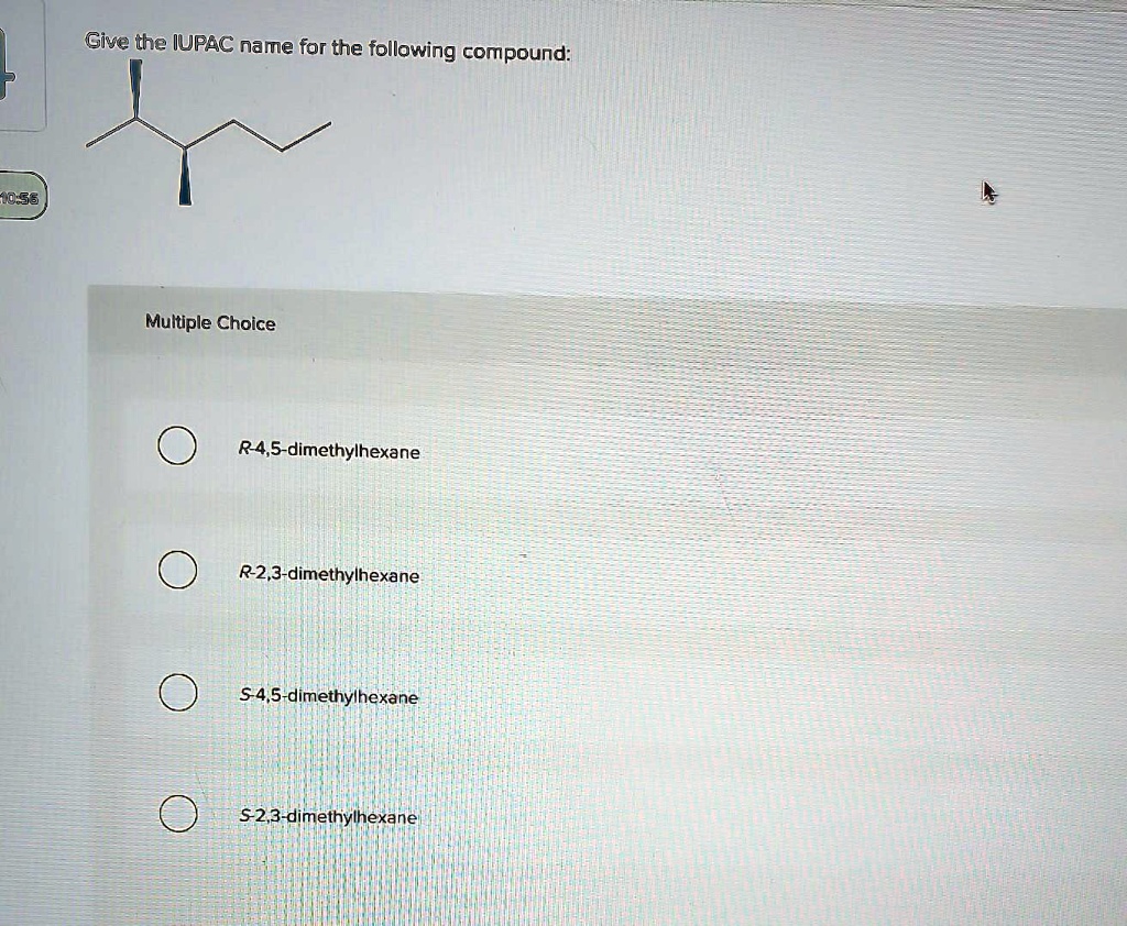 SOLVED: Give the IUPAC name for the following compound: 10:56 Multiple ...