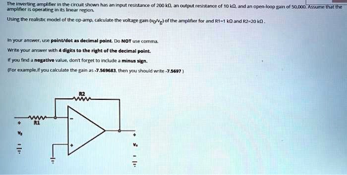 SOLVED: The inverting amplifier in the circuit shown has an input resistance of 200 kÎ©, an ...