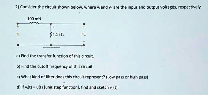 2) Consider the circuit shown below, where vi and vo are the input and output voltages ...