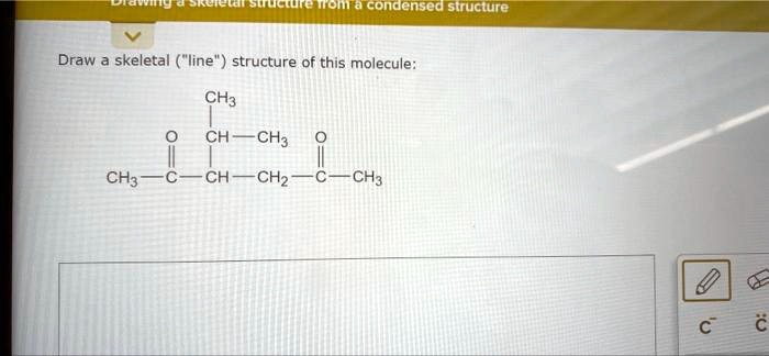 SOLVED: Worm condensed structure Draw the skeletal line structure of this molecule: CH3-CH-CH3 ...