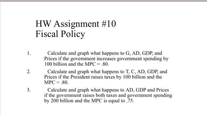 SOLVED: Calculate and graph what happens to G, AD, GDP, and Prices if ...