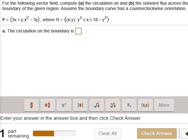 SOLVED: For the following vector field; compute (a the circulation on and (b) the outward flux ...