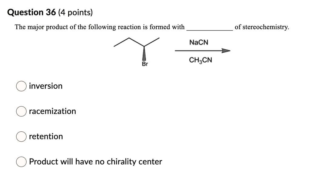Question 36 (4 points) The major product of the following reaction is ...