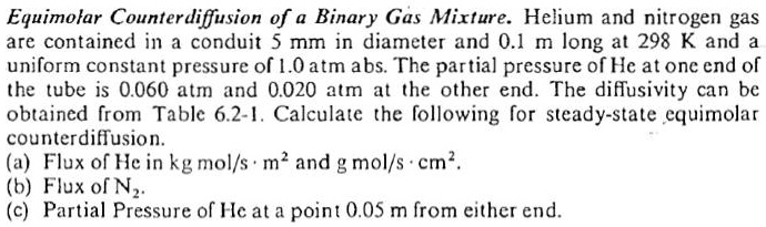 SOLVED: Equimolar Counterdiffusion of a Binary Gas Mixture. Helium and nitrogen gas are ...