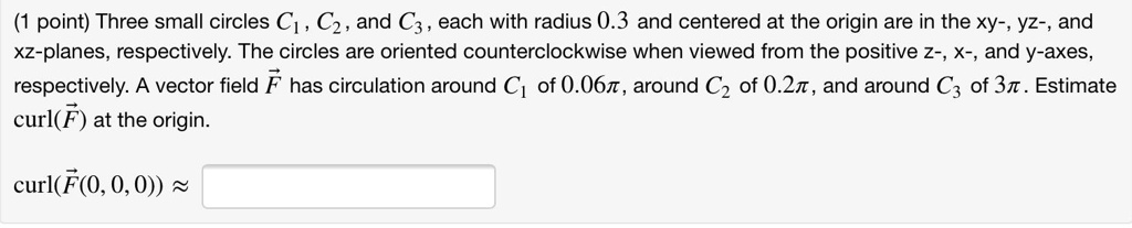 SOLVED: point) Three small circles C1 , C2 , and C3 , each with radius 0.3 and centered at the ...