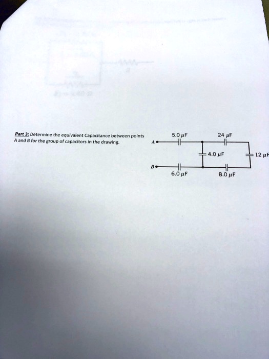 SOLVED: Part 3: Determine the equivalent capacitance between points A ...