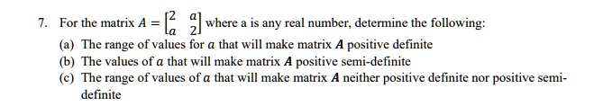 SOLVED: For the matrix A = [2 where is any real number; determine the ...
