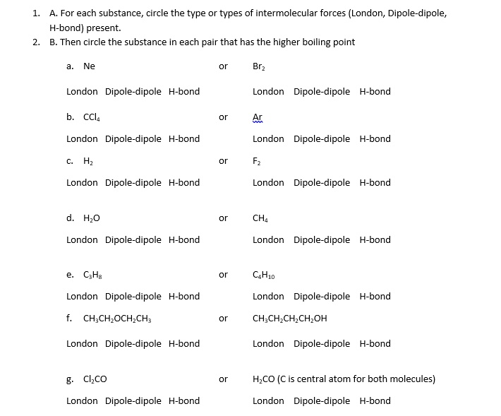 SOLVED: A. For each substance, circle the type or types of intermolecular forces (London, Dipole ...