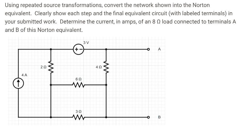 using repeated source transformations convert the network shown into the norton equivalent ...