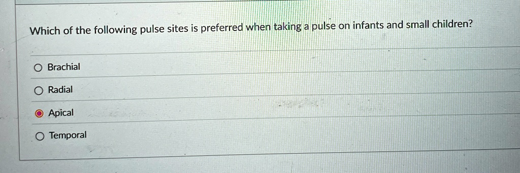 which of the following pulse sites is preferred when taking a pulse on ...