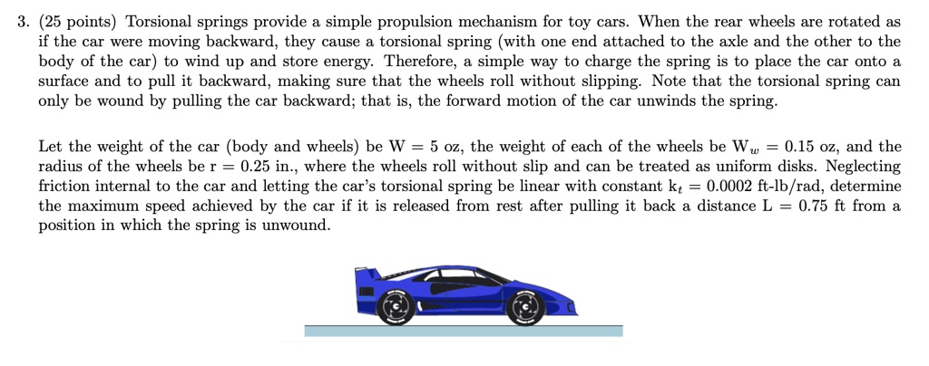 3. (25 points) Torsional springs provide a simple propulsion mechanism ...