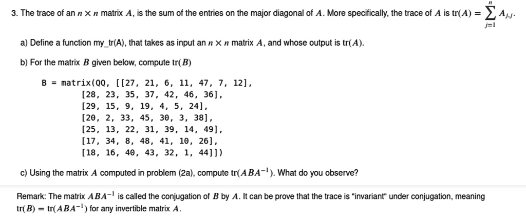 3. The trace of an n X n matrix A, is the sum of the entries on the ...