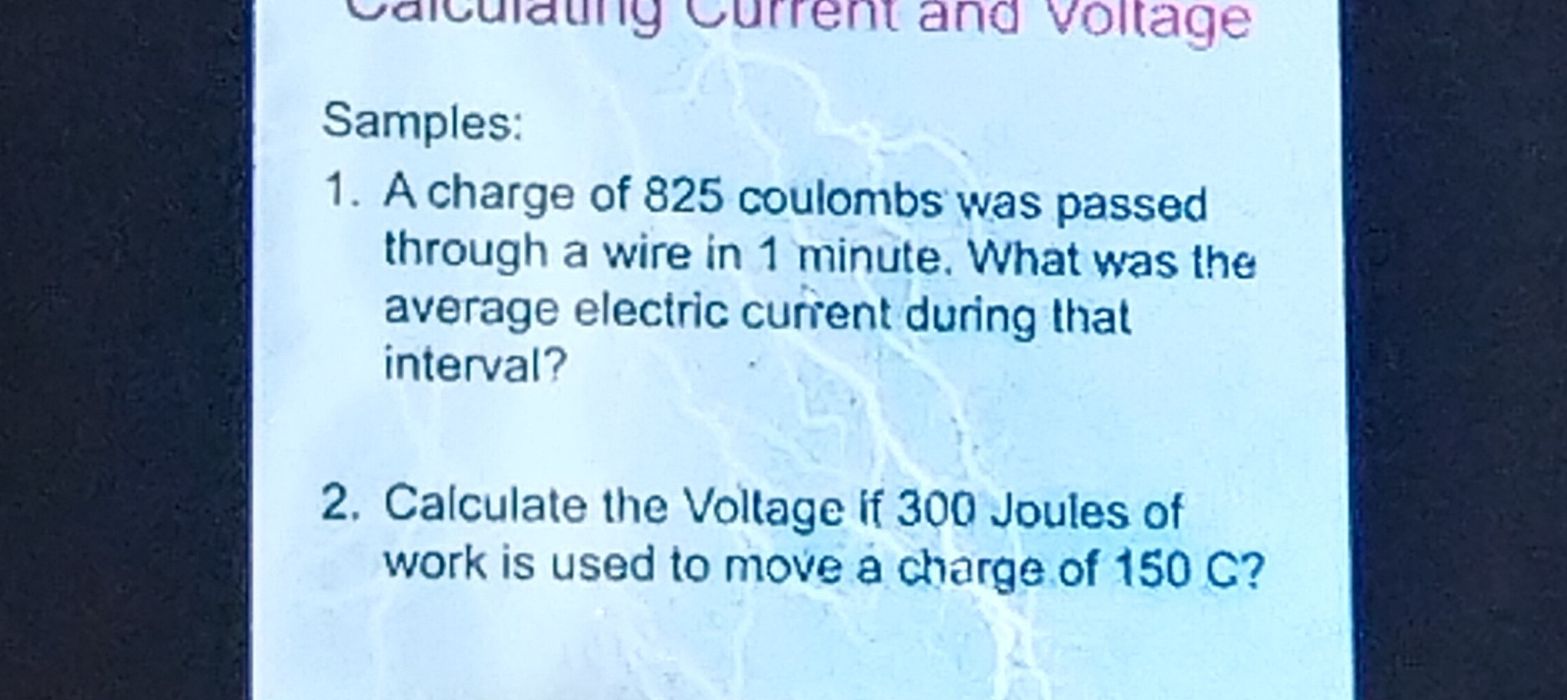 Samples: 1. A charge of 825 coulombs was passed through a wire in 1 ...