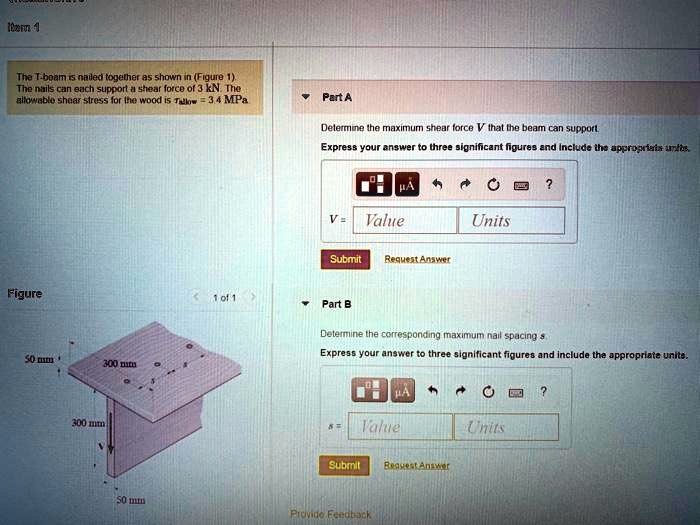 SOLVED: The T-beam is nailed together as shown in Figure 1. The nails ...