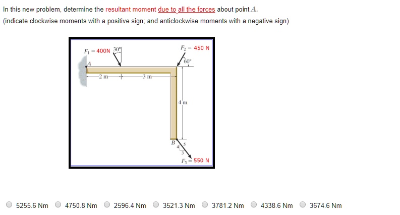 In this new problem, determine the resultant moment due to all the ...