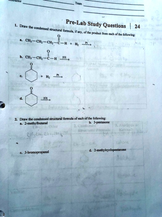 SOLVED: Pre-Lab Draw Study Questions condensed 24 structural formula; Identify the product from ...