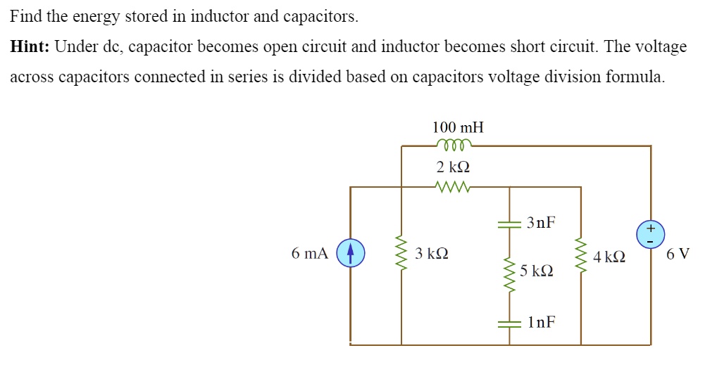 SOLVED: Find the energy stored in inductor and capacitors Hint: Under ...