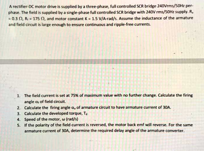 SOLVED: A rectifier-DC motor drive is supplied by a three-phase,full ...